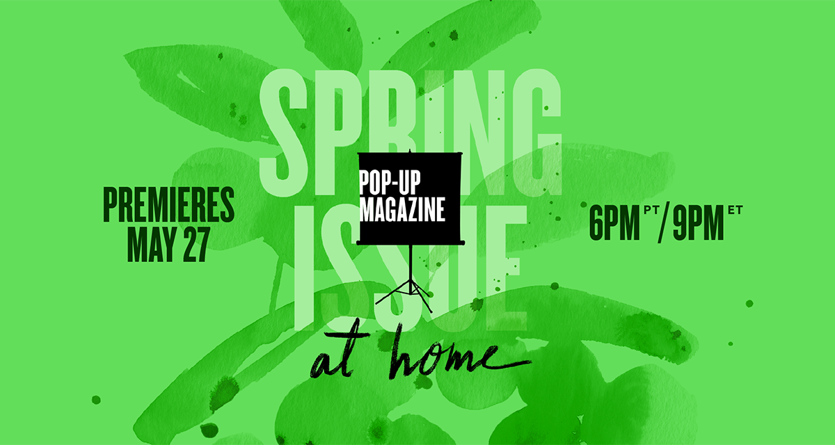 Pop-Up Magazine - Spring 2020 Tour